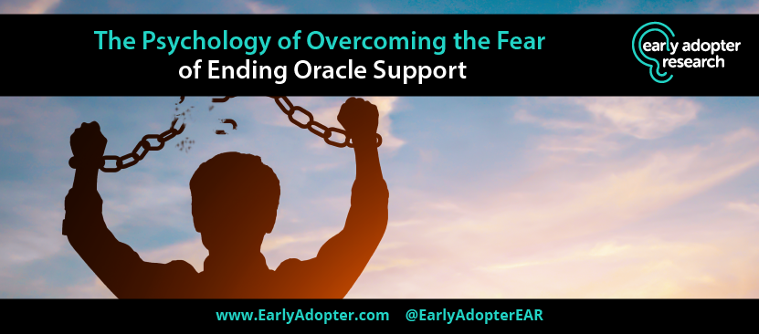 The Psychology of Overcoming the Fear of Ending Oracle Support — Early ...
